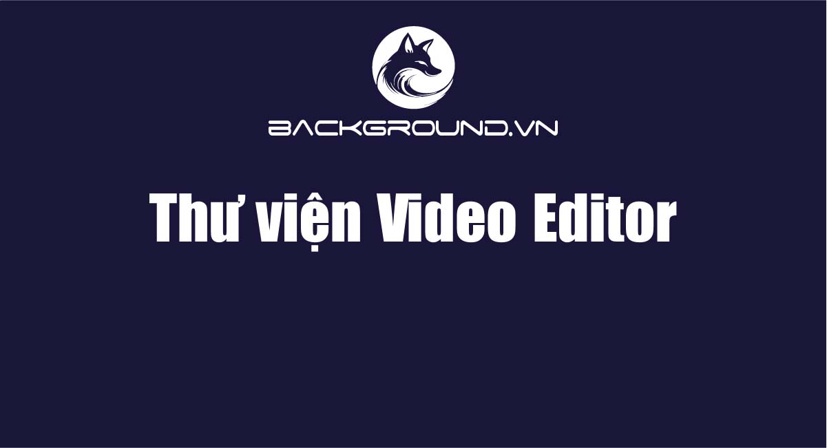 Video Editor | Background.vn